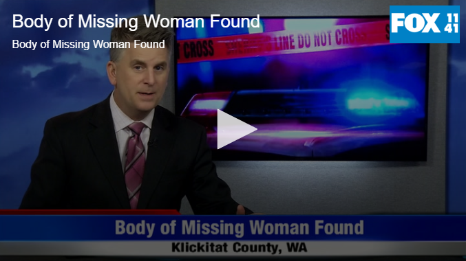 Body of Missing Woman Found | Fox 11 Tri Cities Fox 41 Yakima