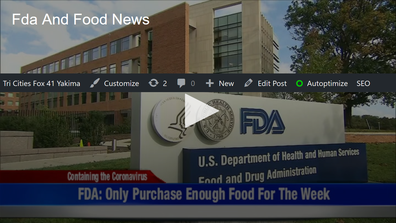 FDA and Food News | Fox 11 Tri Cities Fox 41 Yakima