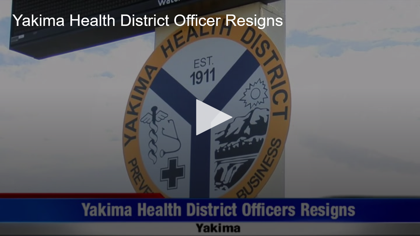 Yakima Health District Officer Resigns | Fox 11 Tri Cities Fox 41 Yakima